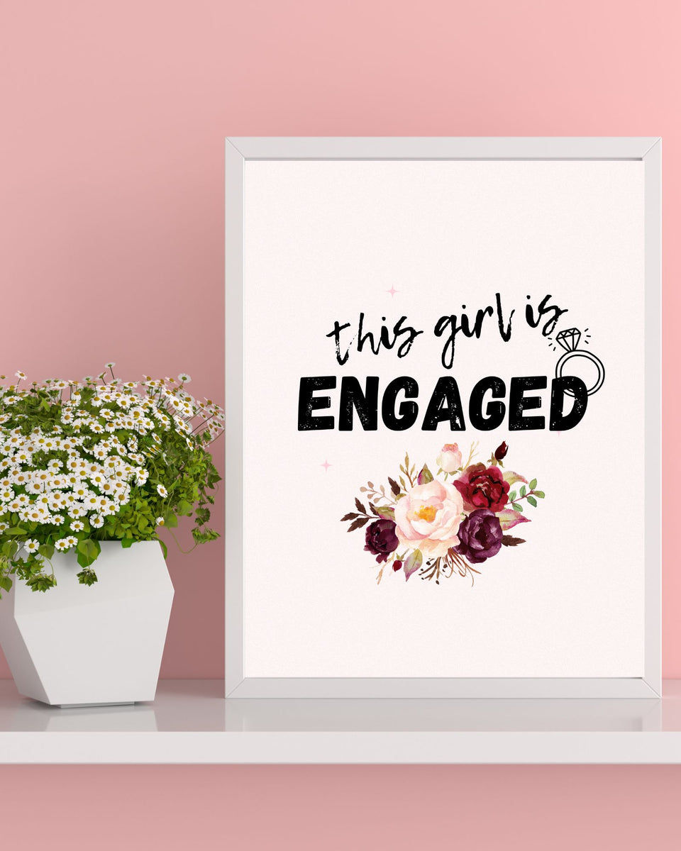 This Girl Is Engaged Printable Wall Art – Culture Weddings Printable Store